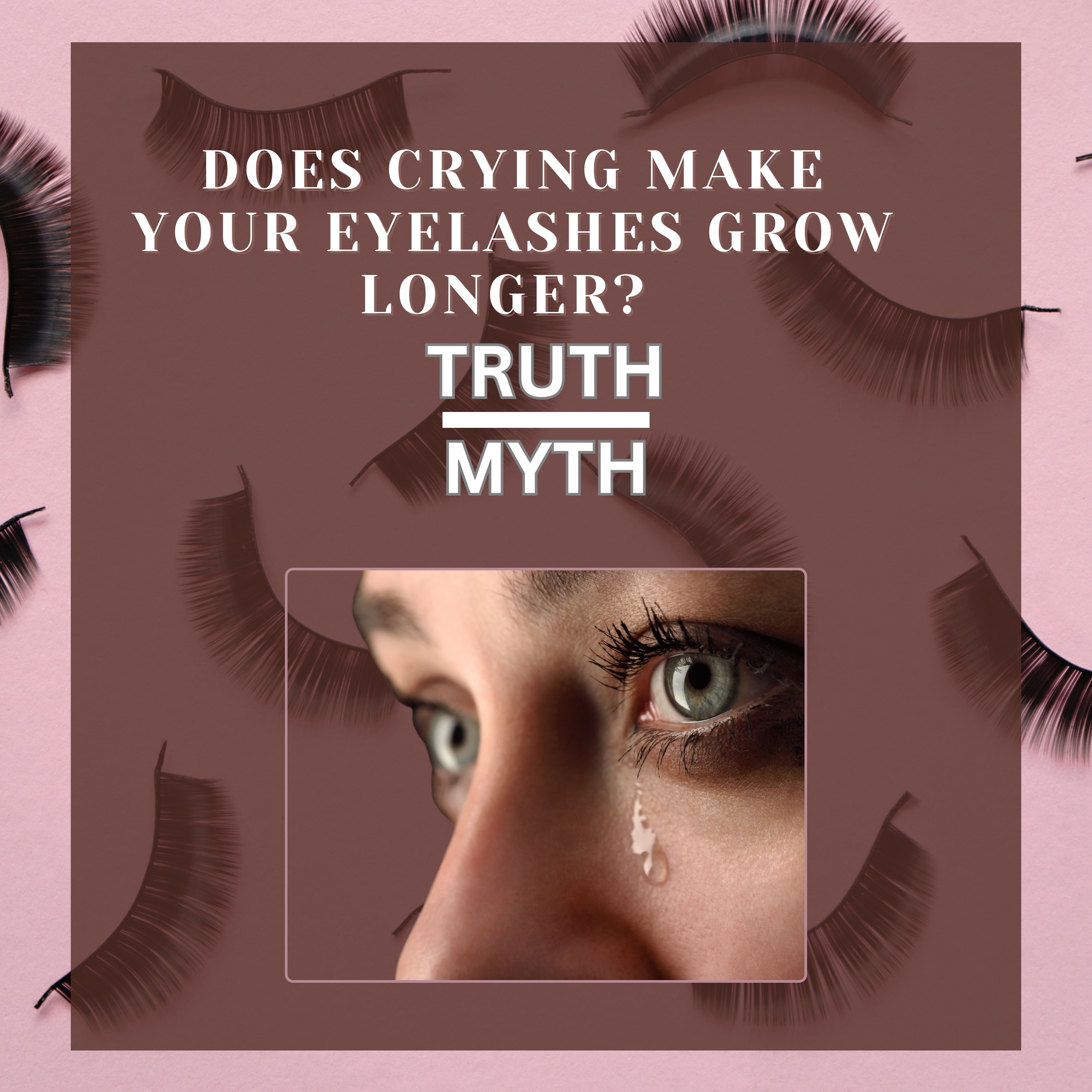 Does Crying Make Your Eyelashes Grow Longer: Myth or Truth? – The Lash Depott
